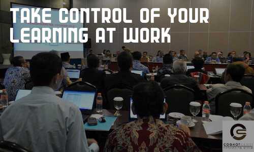 Take Control Of Your Learning At Work | COGNOSCENTI CONSULTING GROUP ...