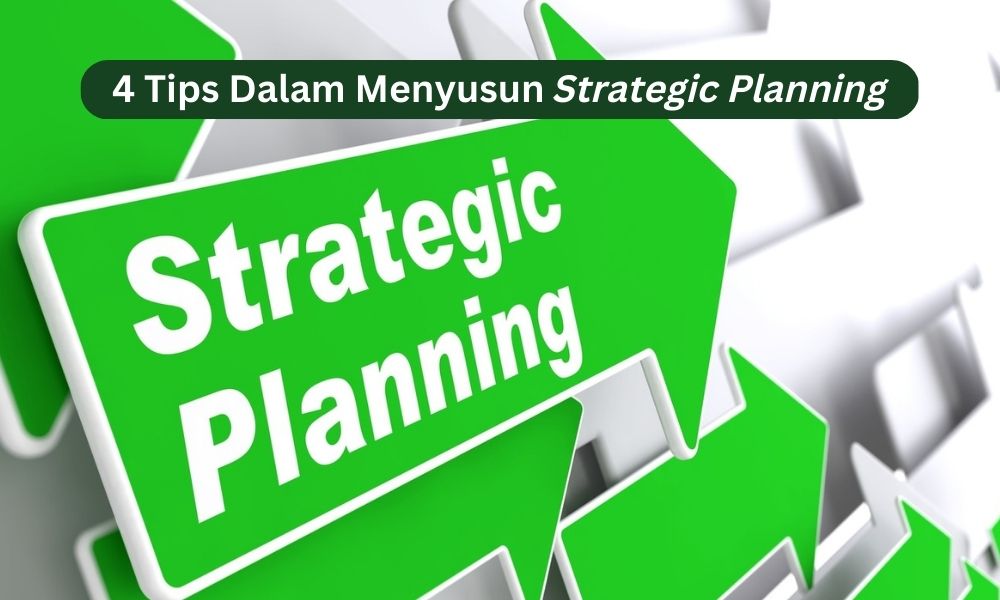 4 Tips Dalam Menyusun Strategic Planning | COGNOSCENTI CONSULTING GROUP ...