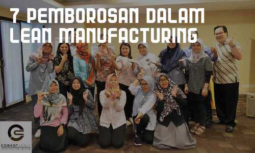 7 Pemborosan Dalam Lean Manufacturing | COGNOSCENTI CONSULTING GROUP ...