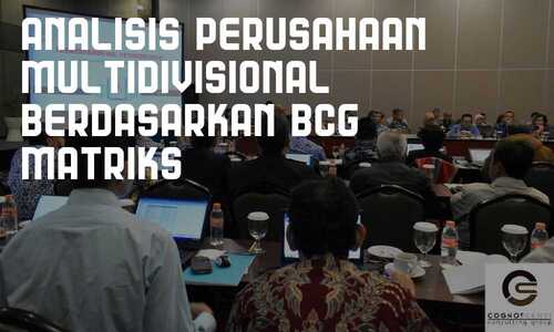 Analisis Perusahaan Multidivisional Berdasarkan BCG Matriks ... Analisis Perusahaan Multidivisional Berdasarkan BCG Matriks ...